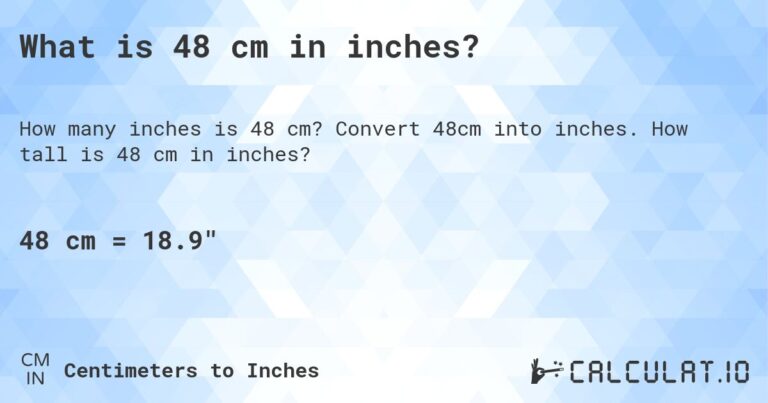Understanding the Conversion: 48 cm to Inches